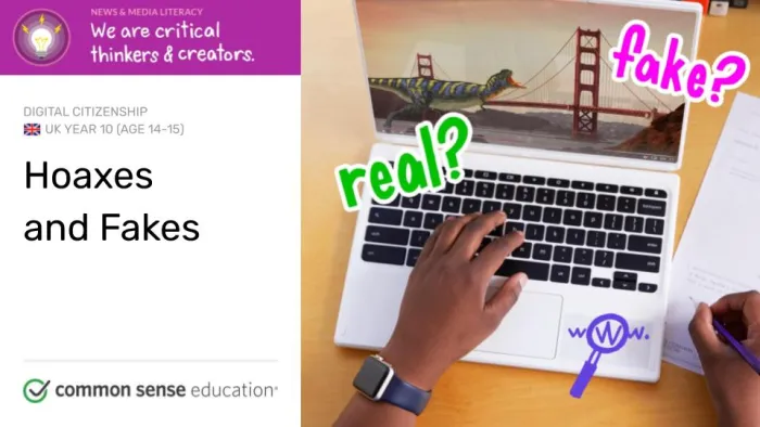 Hoaxes and Fakes (UK) | Common Sense Education